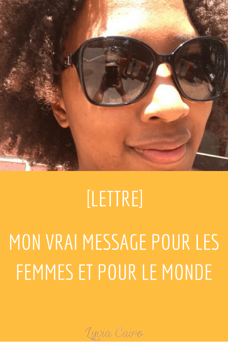 Mon vrai message pour les femmes et pour le monde - Lyvia Cairo